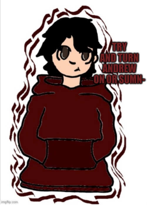 My boredom has quite literally transcended space and time itself so I'm ...