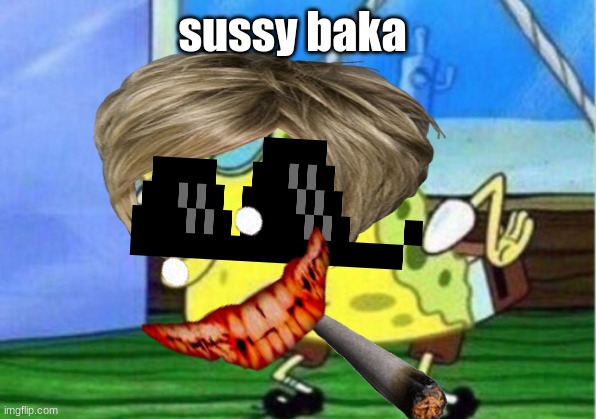 Sussy baka - Imgflip