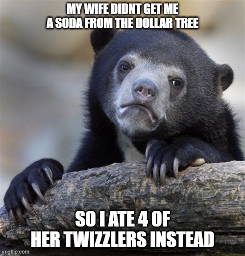 Confession Bear Meme - Imgflip