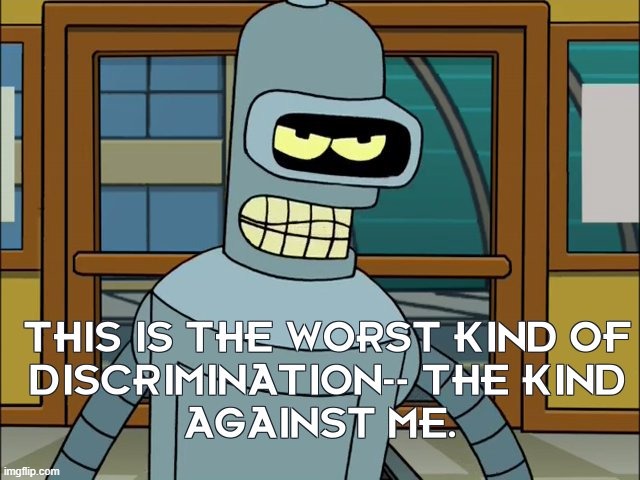 Image tagged in worst kind of discrimination - Imgflip