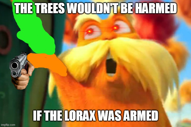 Mad Lorax Imgflip