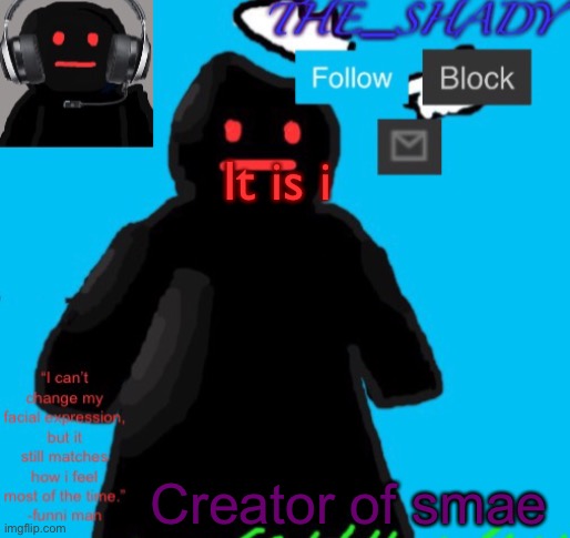 Image tagged in the_shady funni man temp - Imgflip