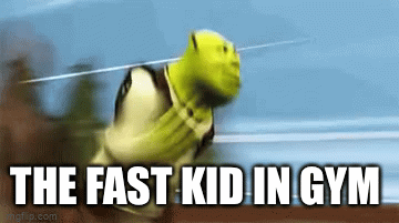 Fast kids be like - Imgflip