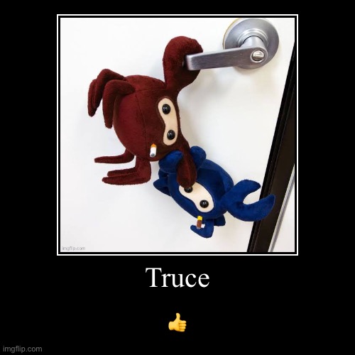 Truce :thumbsup: - Imgflip