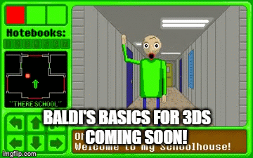 Baldi's Basics 3DS Version Trailer (Fanmade) - Imgflip