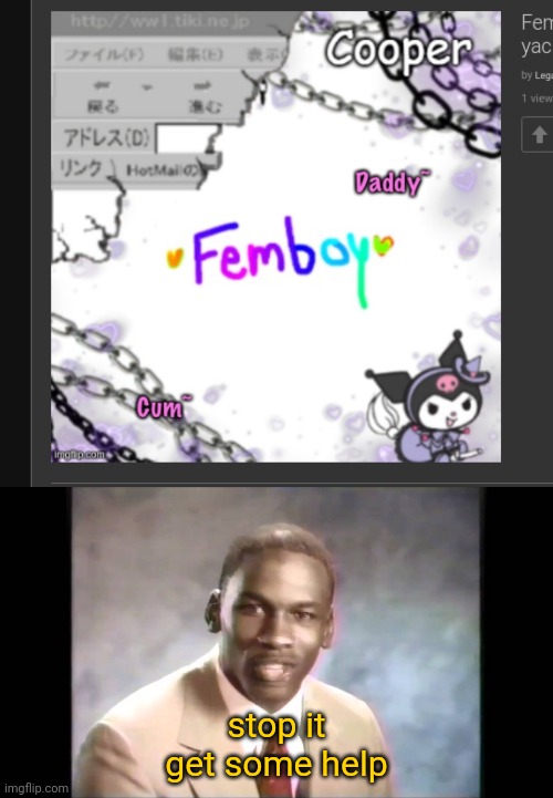 Image tagged in stop it get some help - Imgflip