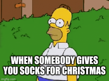 when you get socks for christmas - Imgflip