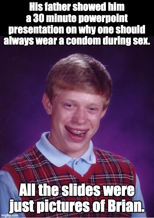 Bad luck Brian - Imgflip