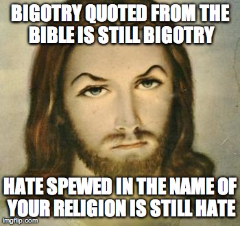 Jesus on Bigotry and Hate - Imgflip