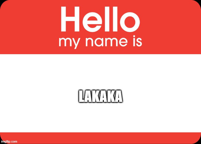 Hello My Name Is - Imgflip