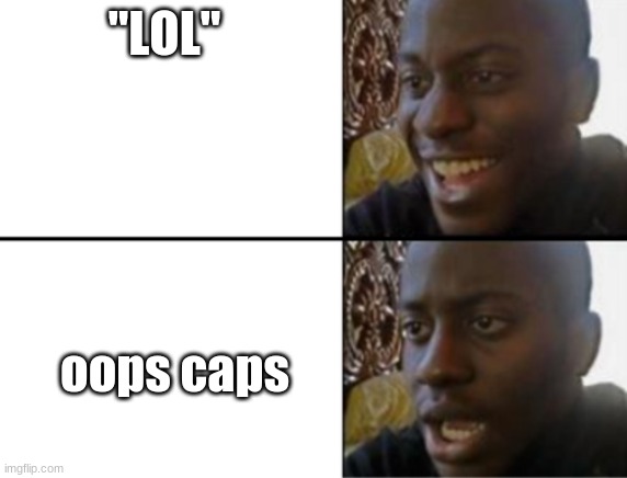 Oh yeah! Oh no... - Imgflip