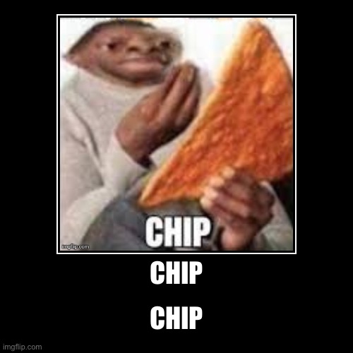 CHIP - Imgflip