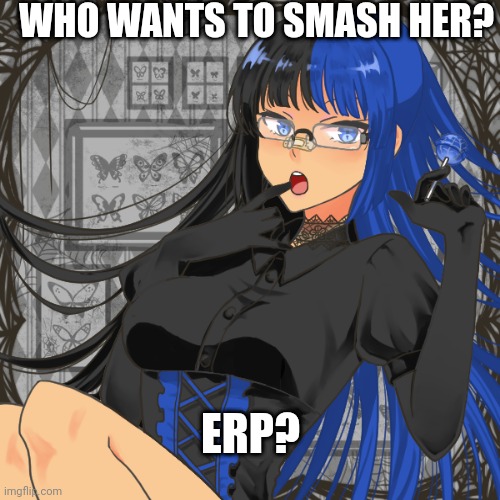 You can smash her as hard as you want in the erp - Imgflip