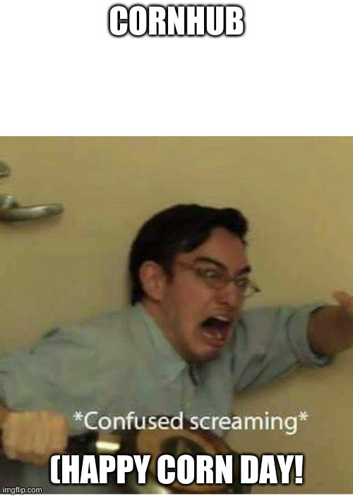 CORNHUB - Imgflip