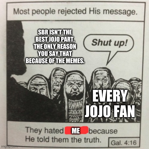 They Hated Jesus Because He Told Them The Truth Imgflip