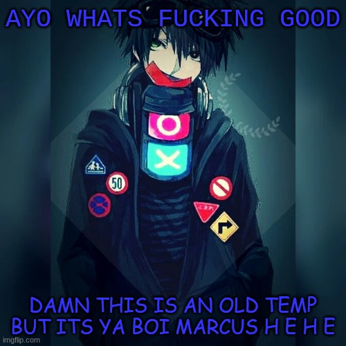 an og temp back when my name was still rockpoison pfft - Imgflip