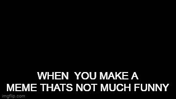 sometimes. - Imgflip