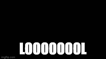 looool - Imgflip