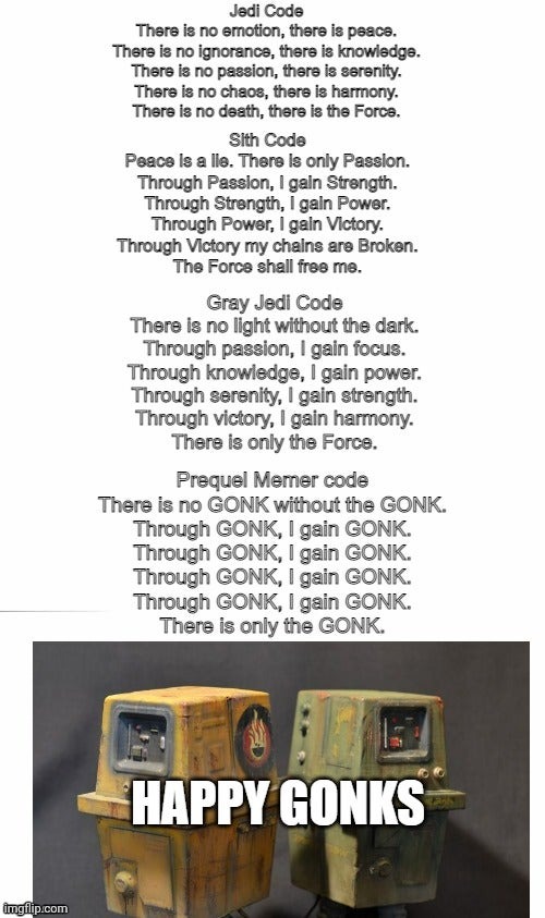 There is only the GONK - Imgflip
