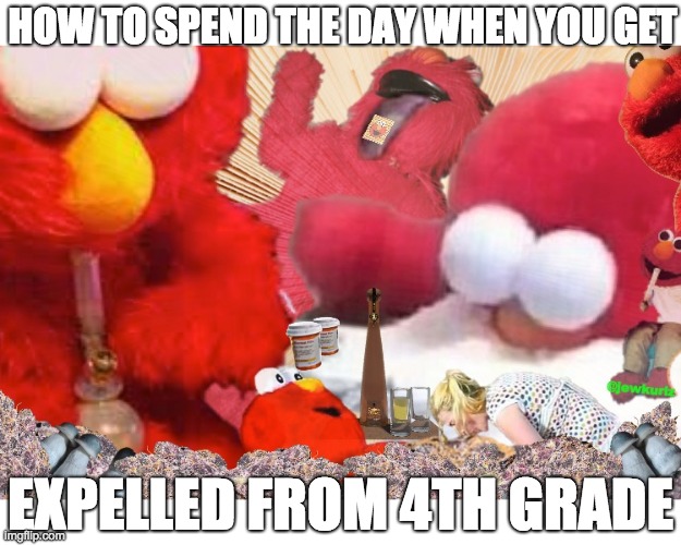 Elmo Expelled from 4th grade - Imgflip