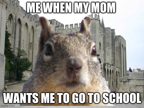 school is hell mom - Imgflip