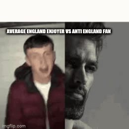 average england fan vs anti england engjoyer - Imgflip
