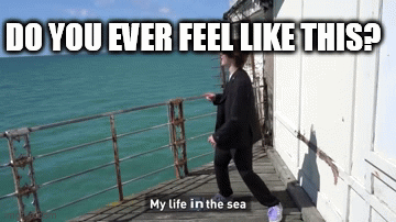 do you ever feel like this? - Imgflip