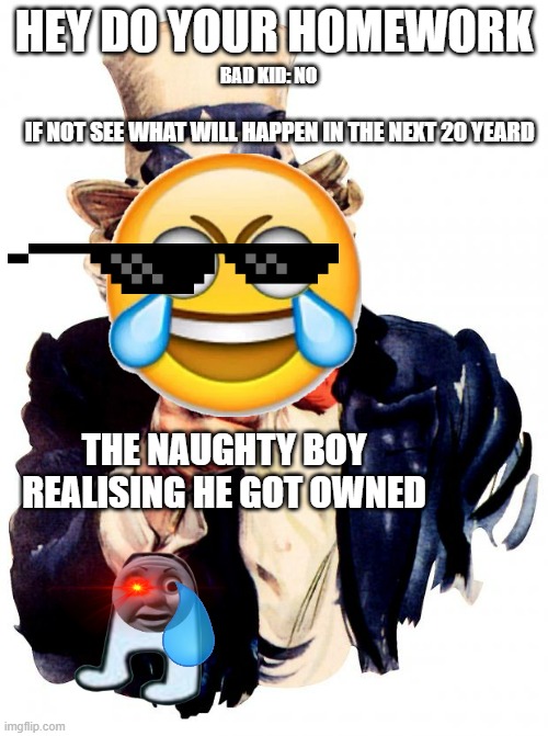 When a naught kid gets owned (Extreme Meme Edition) - Imgflip