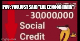 social credit -99999999999 - Imgflip
