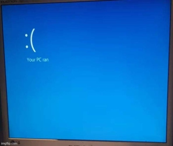 your pc ran - Imgflip