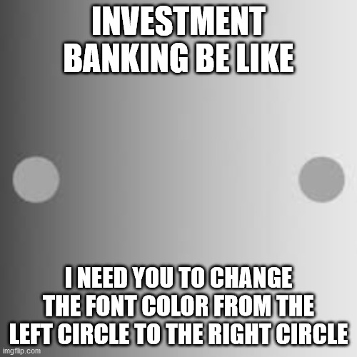 Investment Banking described in one image - Imgflip