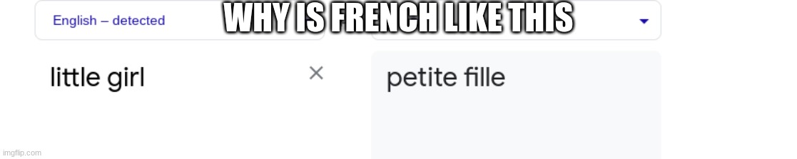 huh French why - Imgflip