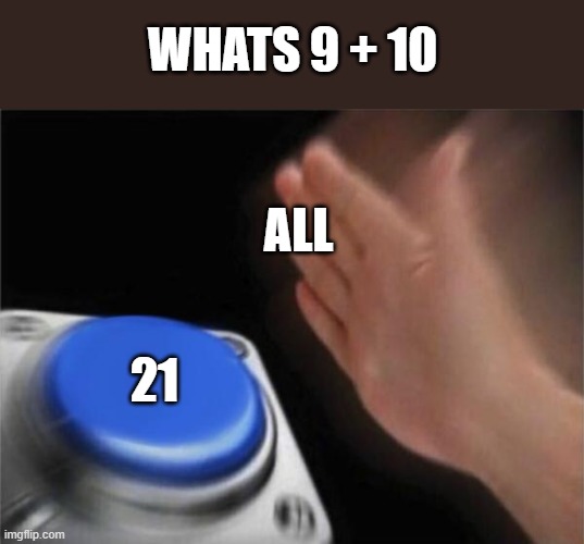 Blank Nut Button Meme - Imgflip