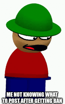 Bru I got ban lol - Imgflip