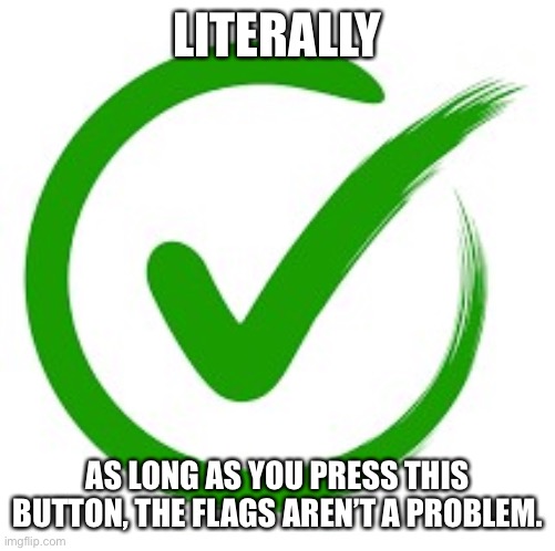 Just hit approve. He ain’t hurting anyone. - Imgflip