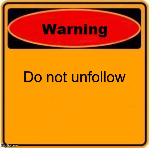 Warning Sign Meme - Imgflip