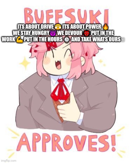 ITS ABOUT DRIVE ? ITS ABOUT POWER ? WE STAY HUNGRY? WE DEVOUR ? PUT IN ...