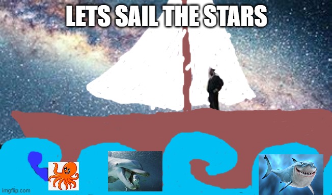 Sail the stars - Imgflip