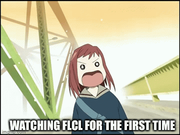 What is FLCL - Imgflip