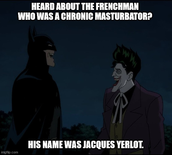 The Wanking Frenchman - Imgflip