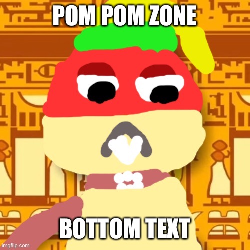 Pom Pom zone - Imgflip