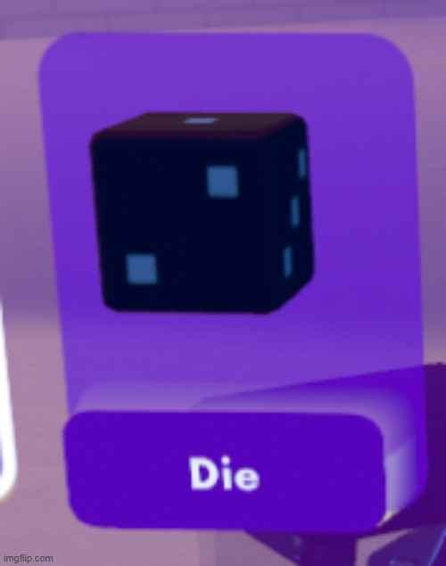 a die - Imgflip