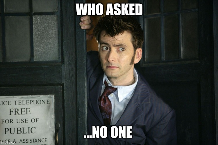 Doctor Who high as sheet controling minds and stuff - Imgflip