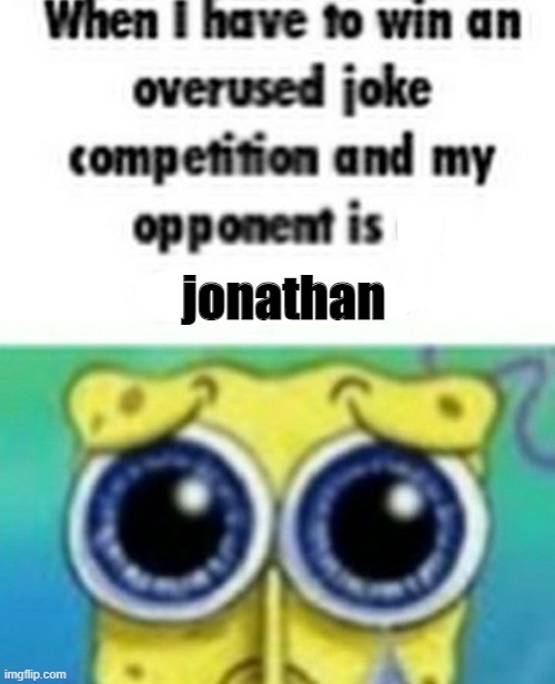 Image tagged in jonathan's sds temp - Imgflip