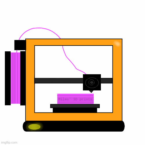 3D printer :D (made by me) - Imgflip