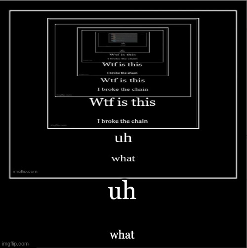uh what - Imgflip