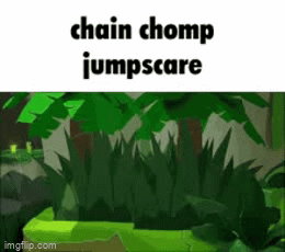 chain chomp jumpscare - Imgflip