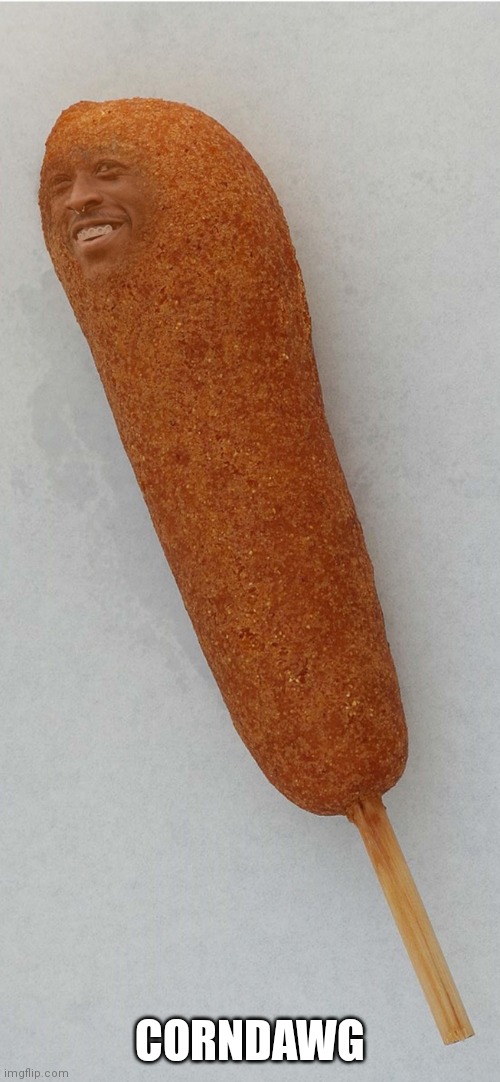 Image tagged in corndog - Imgflip