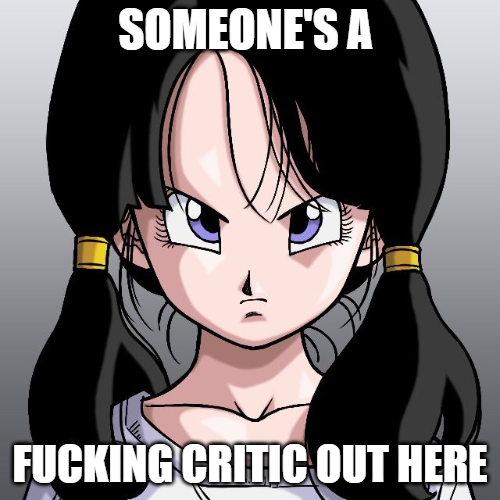 Someone's a fucking critic out here Blank Template - Imgflip