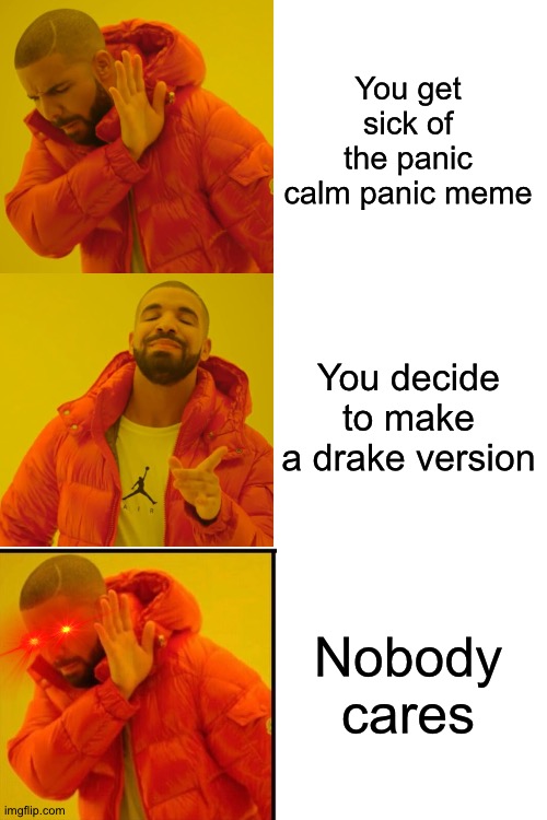 Upset drake, happy drake, angery drake - Imgflip